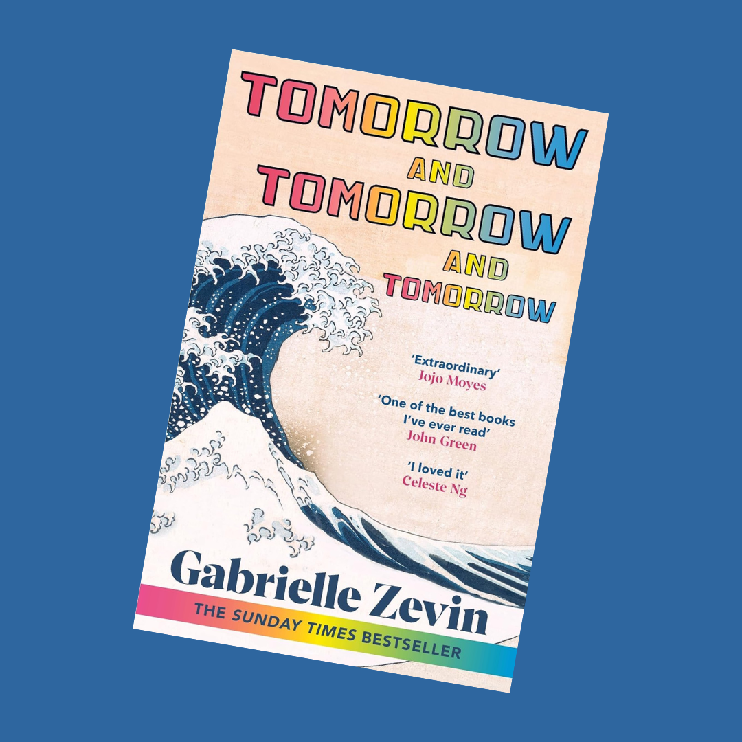 Tomorrow and Tomorrow and Tomorrow by Gabrielle Zevin - Book Bubbles